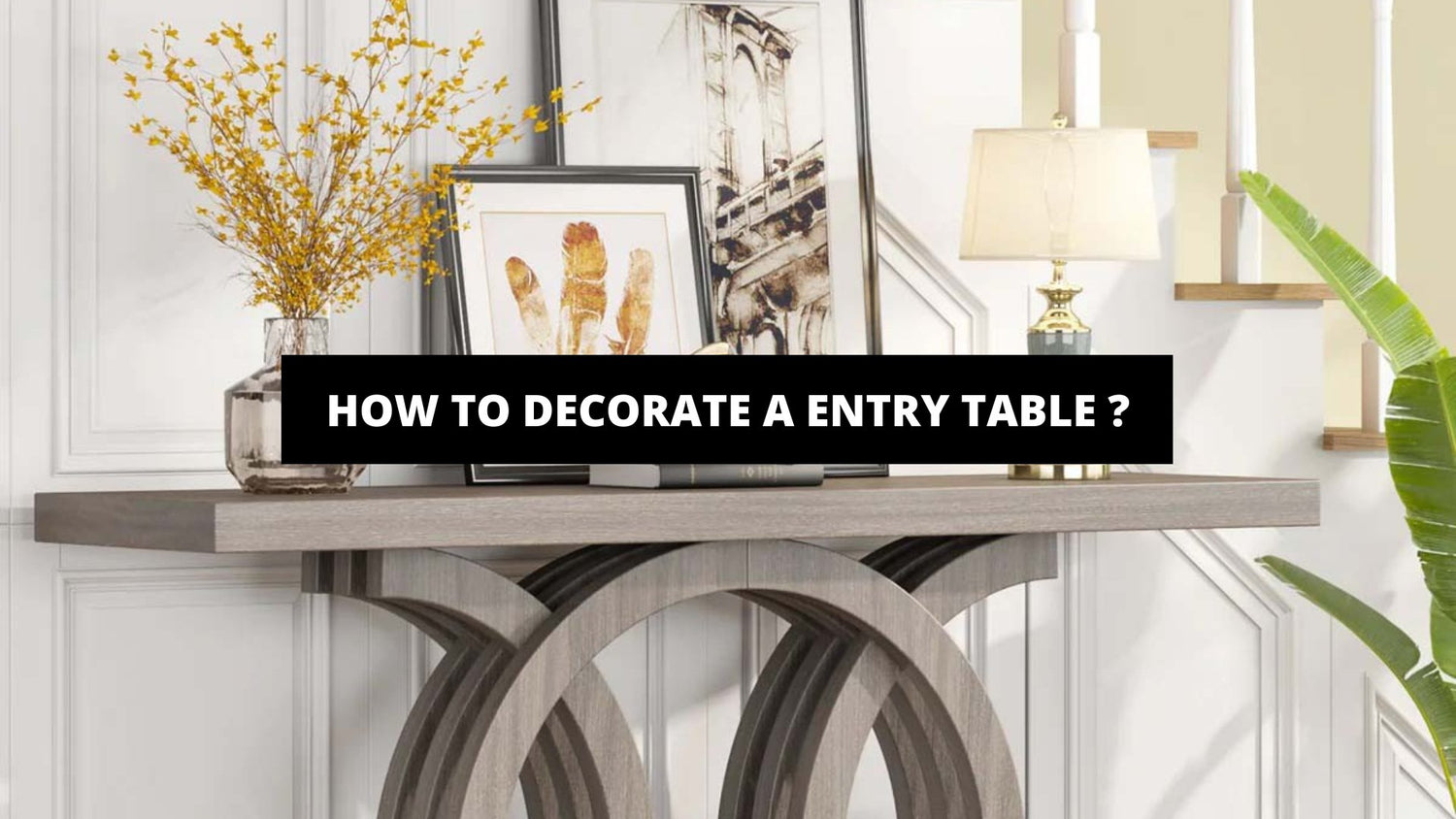 How To Decorate A Entry Table ? | Luxury Art Canvas