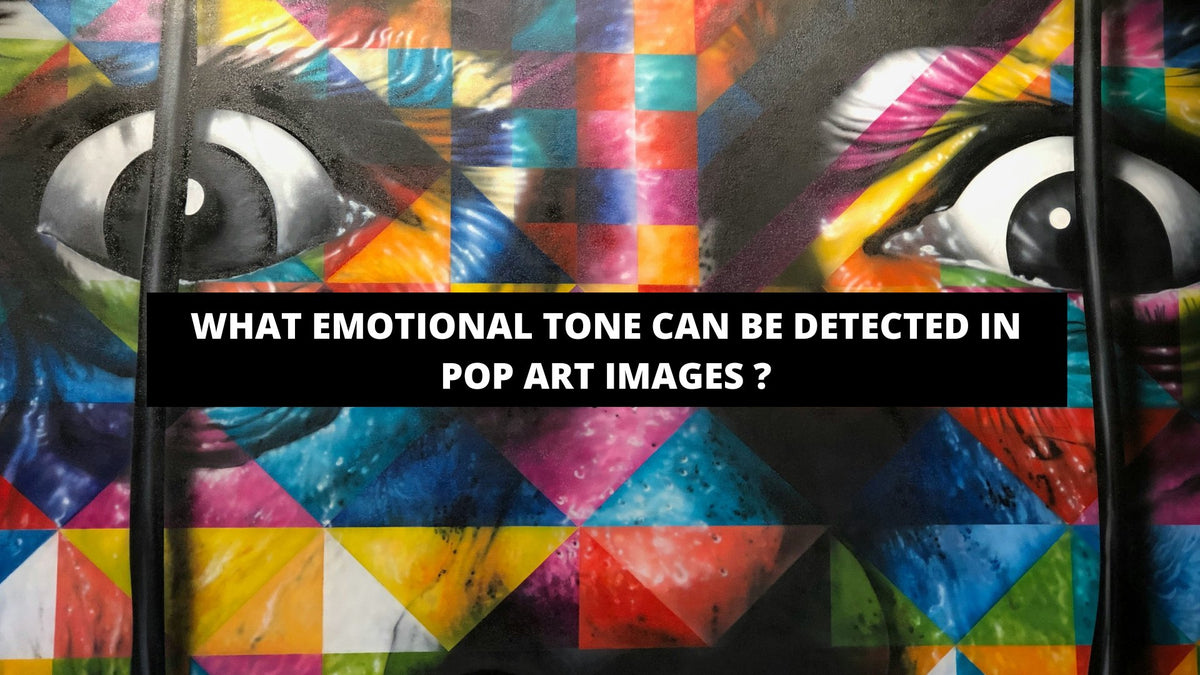What Emotional Tone Can Be Detected In Pop Art Images ? – Luxury Art Canvas